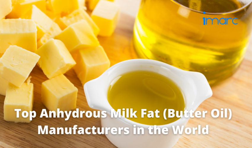 Top Anhydrous Milk Fat (Butter Oil) Manufacturers in the World